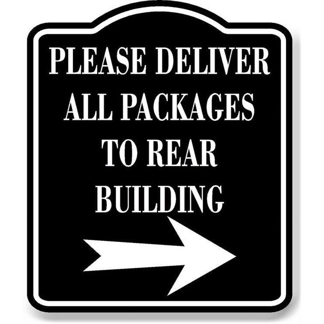 Please Deliver All Packages To Rear Building Right BLACK Aluminum ...