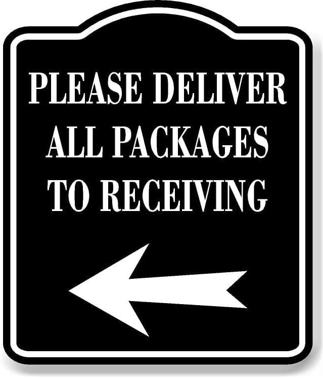 Please Deliver All Packages To Receiving Left BLACK Aluminum Composite ...