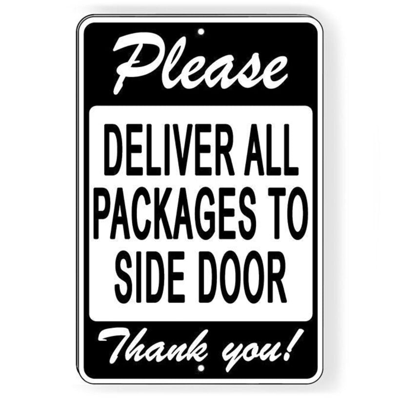 Please Deliver All Packages To Side Door Sign Delivery SIZE: 8" x 12 ...