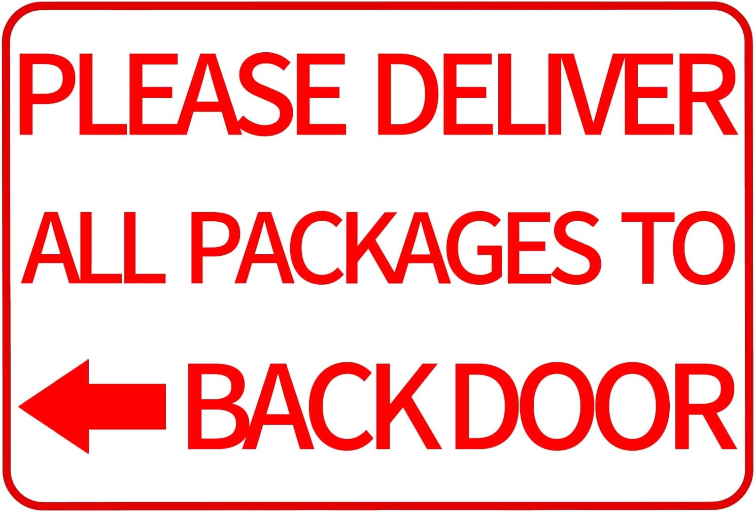 Please Deliver All Packages to Back Door Left Arrow - Delivery Sign ...