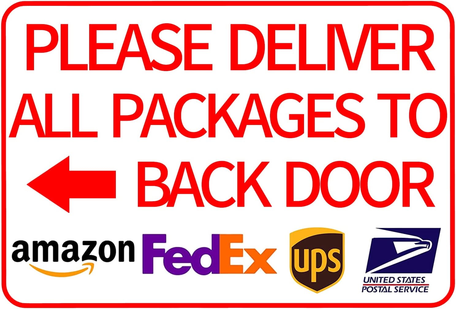 Please Deliver All Packages to Back Door Left Arrow Delivery Sign ...