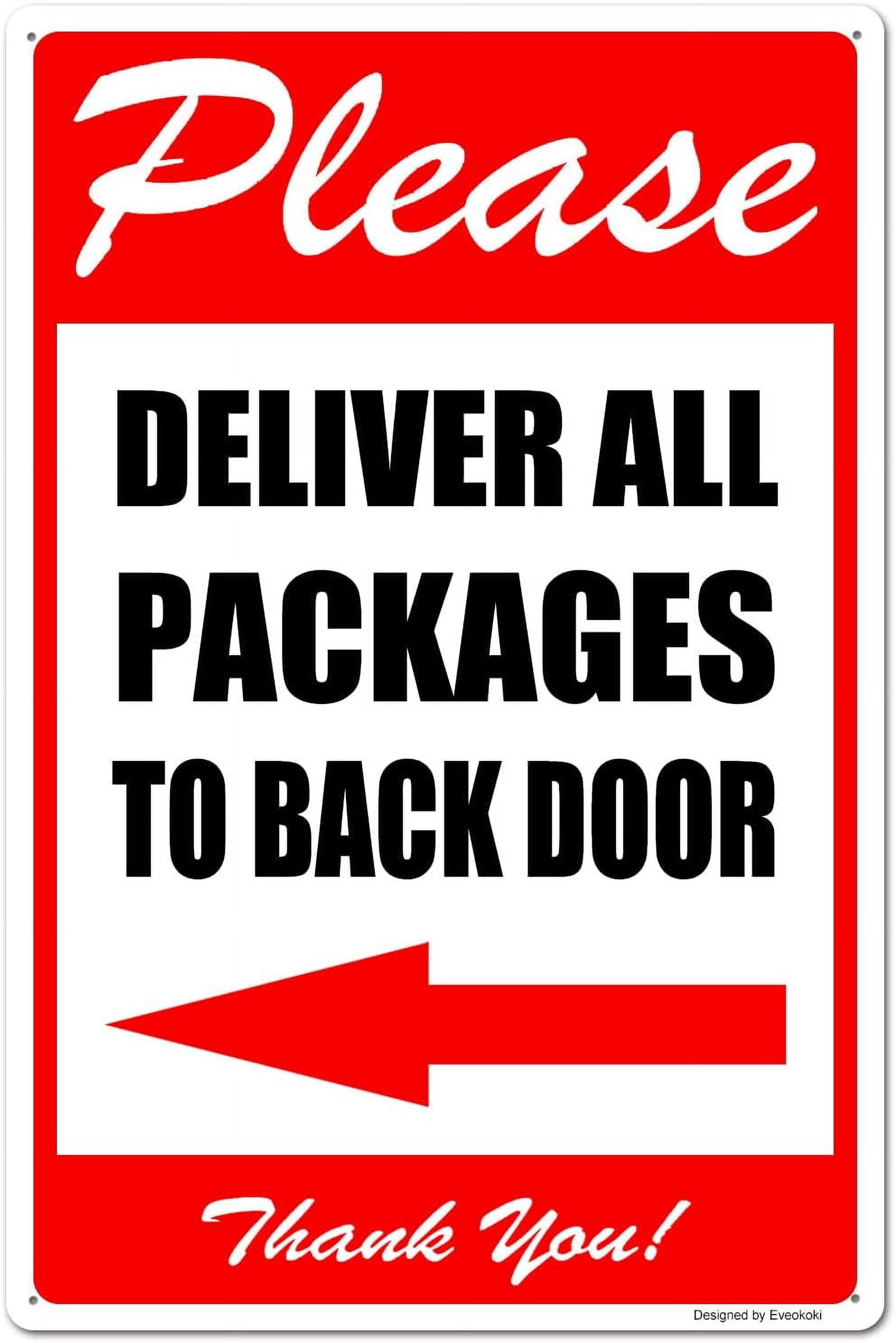 Please Deliver All Packages to Back Door Left Arrow Thank You Signs, 8X ...