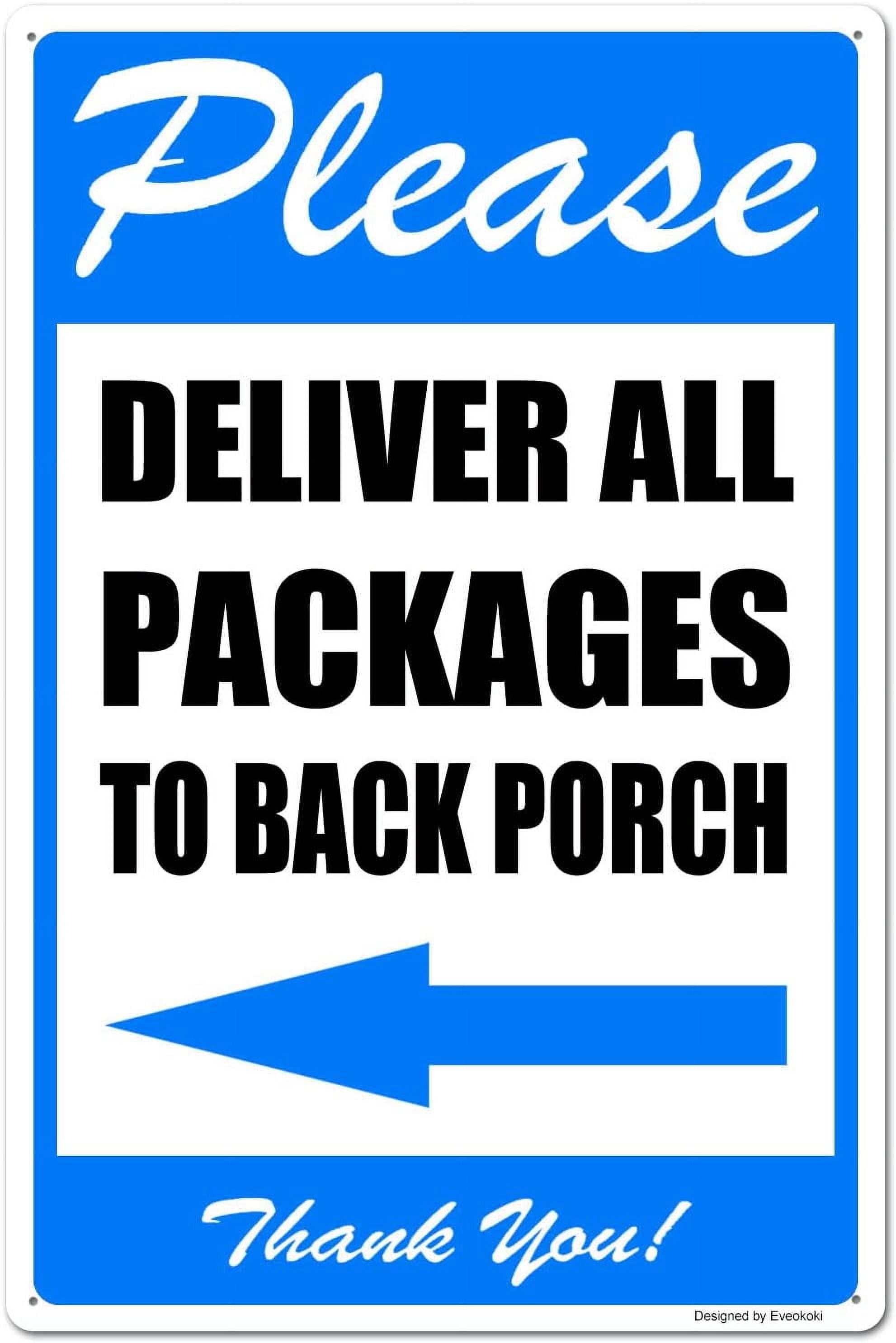 Please Deliver All Packages to Back Porch Left Arrow Thank You Signs ...