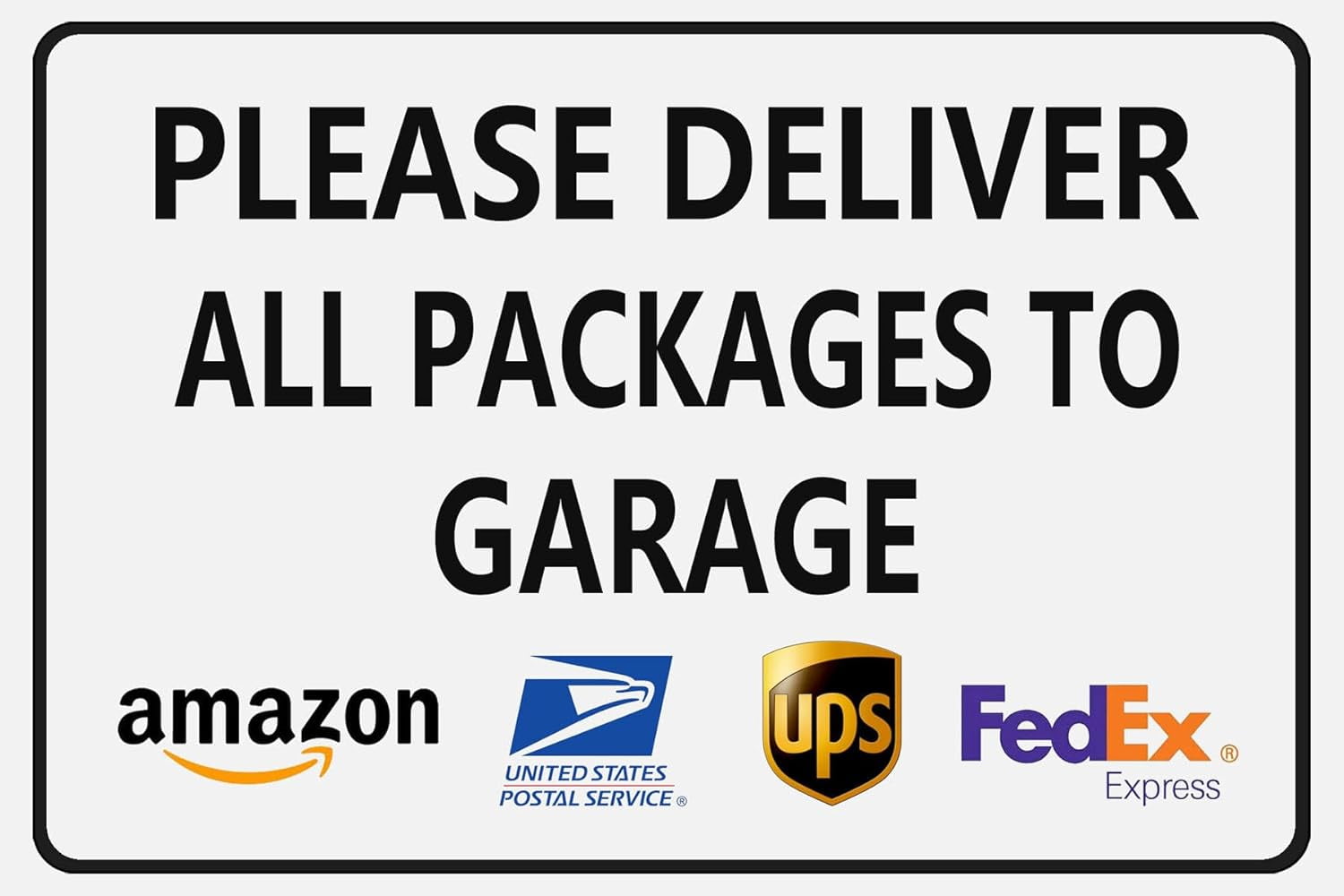 Please Deliver All Packages to Garage - Outdoor Delivery Sign 14x18 ...
