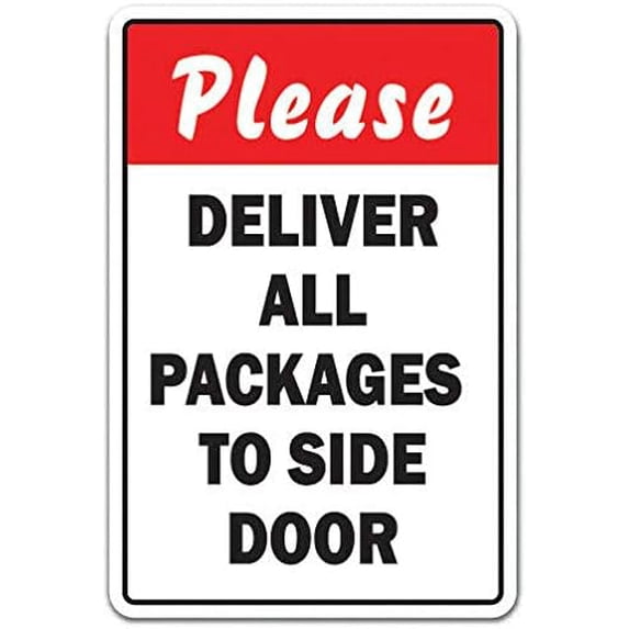 Please Deliver All Packages to Side Door Metal Sign Delivery 12"x8 ...