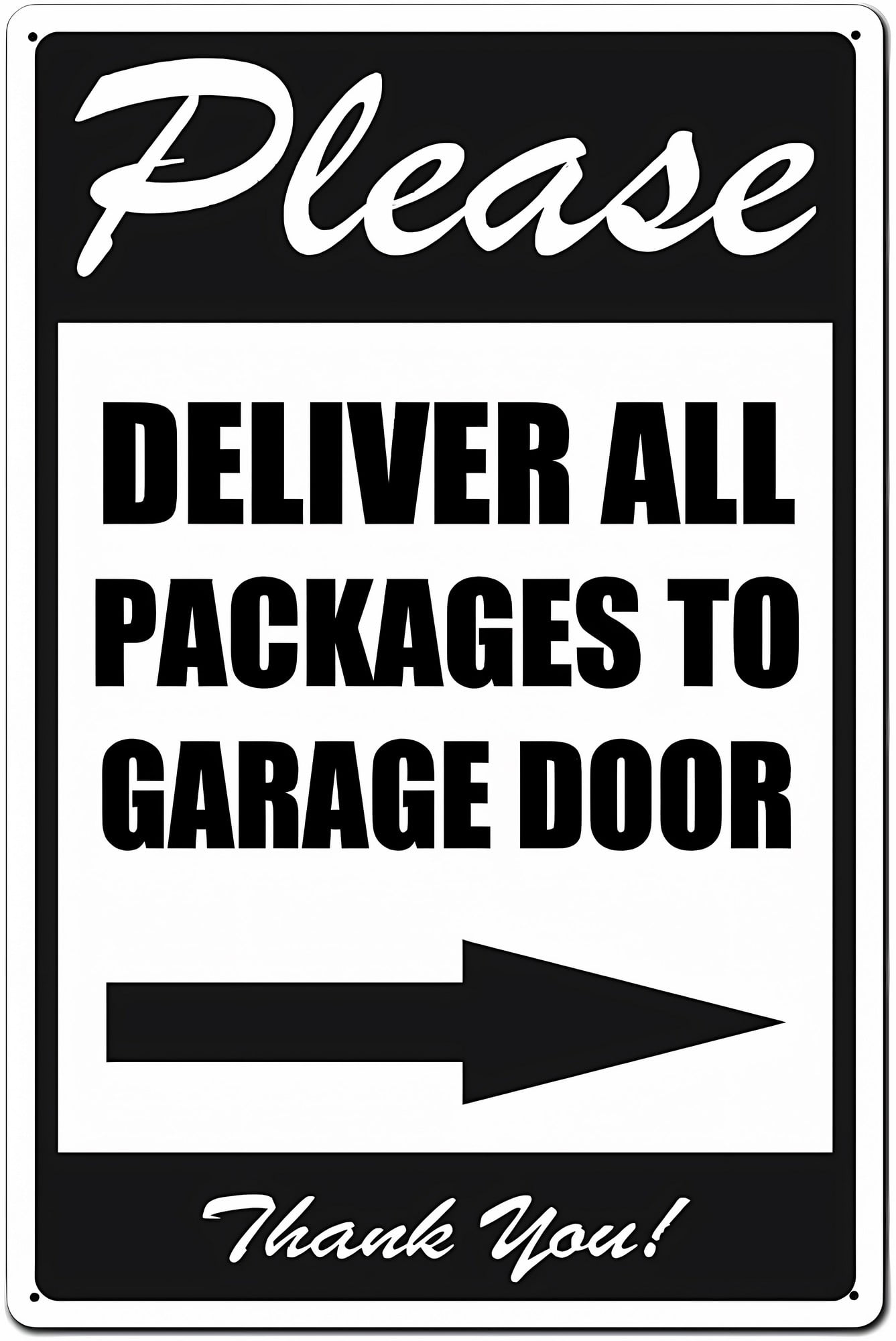 Please Deliver All Packages to Garage Door Right Arrow Thank You - 8 ...