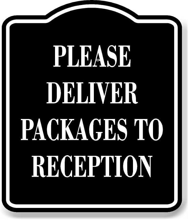 Please Deliver Packages To Reception BLACK Aluminum Composite Sign, 15 ...