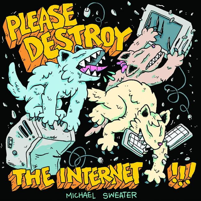 Please Destroy the Internet (Paperback) - Walmart.com