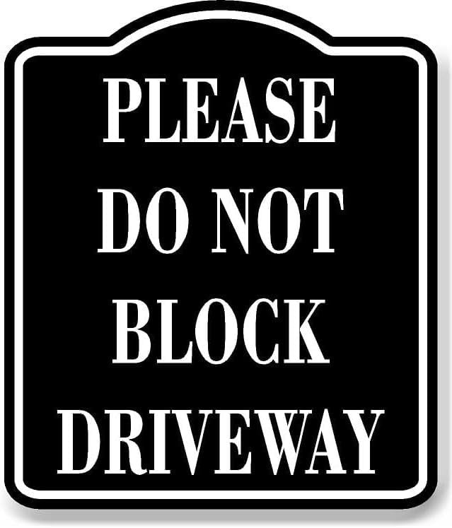 Please Do Not Block Driveway BLACK Aluminum Composite Sign, 20"x24 ...