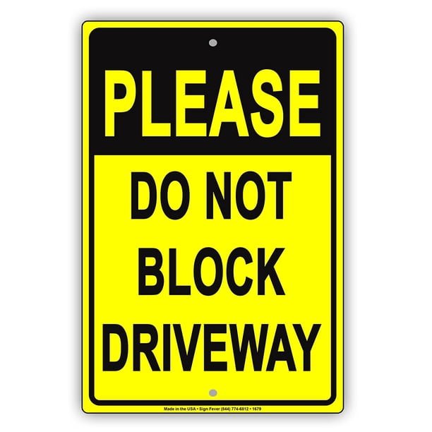 Please Do Not Block Driveway Private No Parking Caution Warning Notice ...