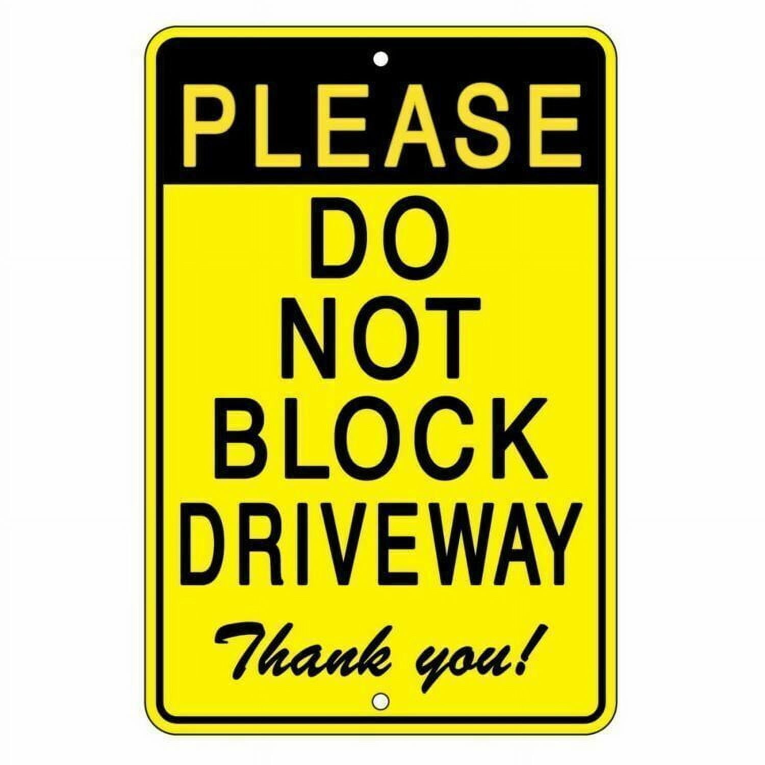 Please Do Not Block Driveway Thank you Metal Sign SIZE: 8" x 12 ...