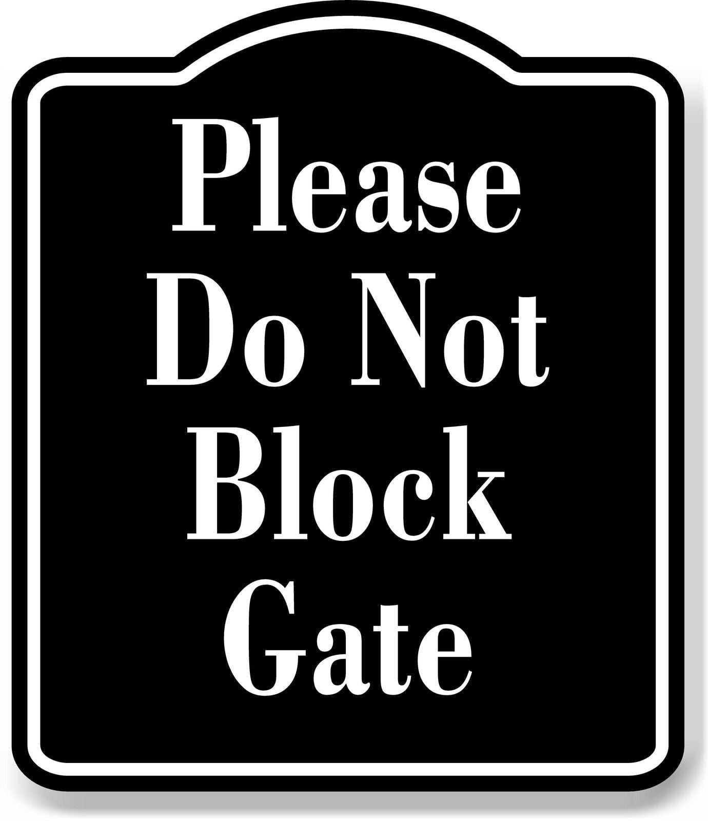 Please Do Not Block Gate BLACK Aluminum Composite Sign, 8.5"x10 ...