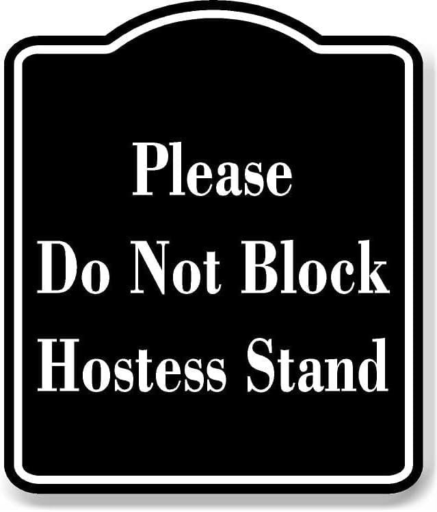Please Do Not Block Hostess Stand BLACK Aluminum Composite Sign, 20"x24 ...
