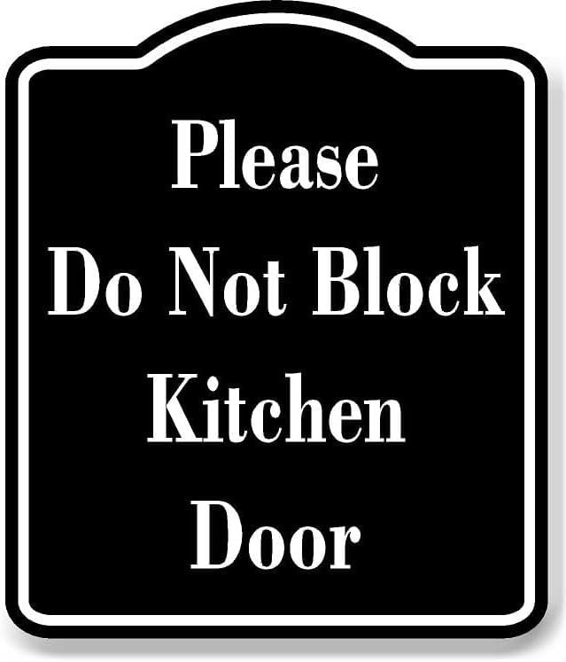 Please Do Not Block Kitchen Door BLACK Aluminum Composite Sign, 15"x18 ...