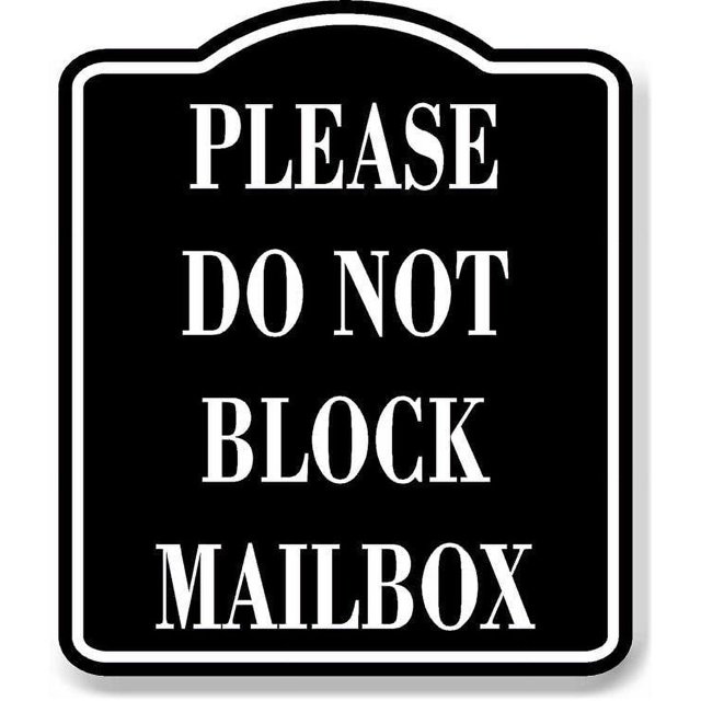 Please Do Not Block Mailbox BLACK Aluminum Composite Sign - Walmart.com