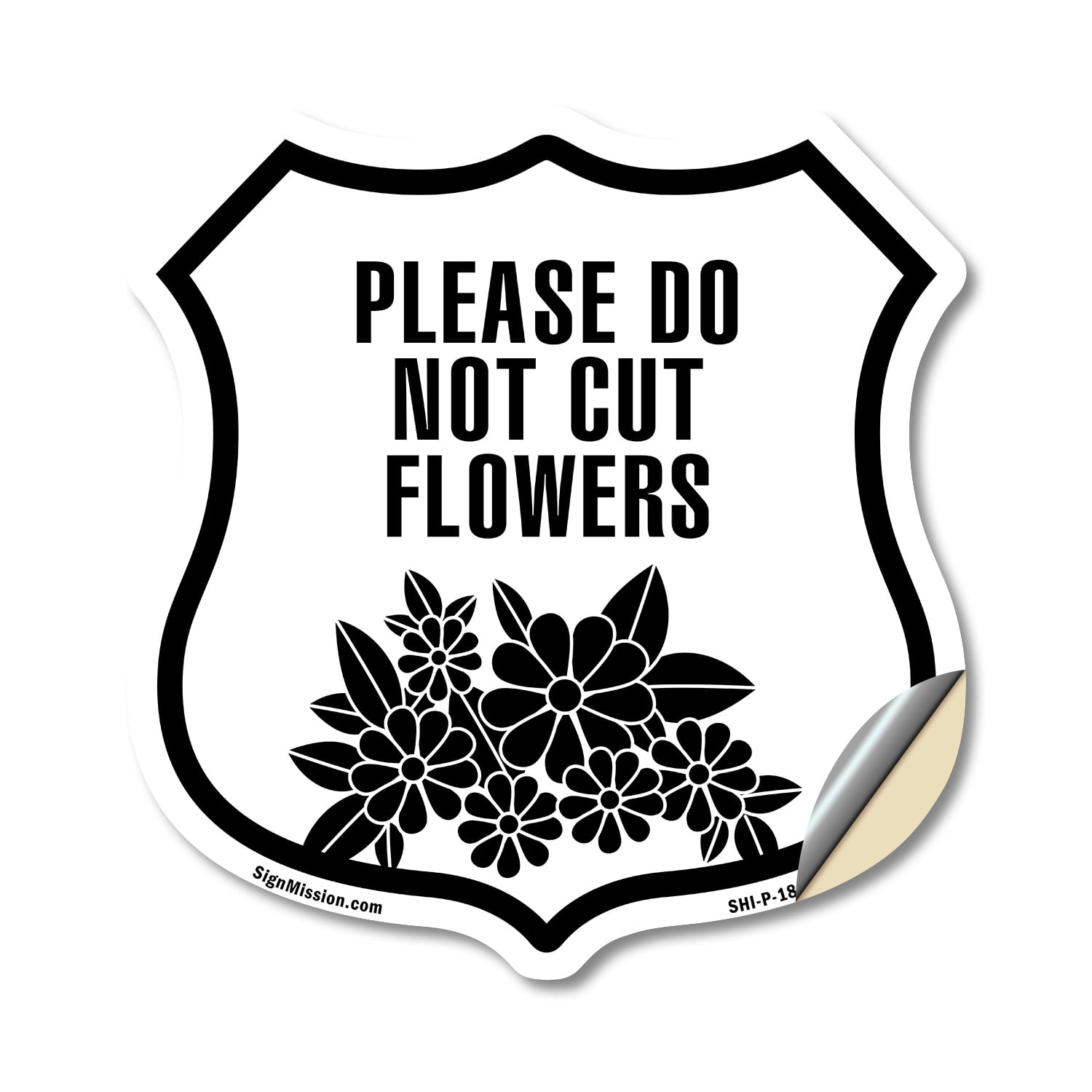 Please Do Not Cut Flowers 18 inch X 18 inch Shield Shaped Heavy Duty 3. ...