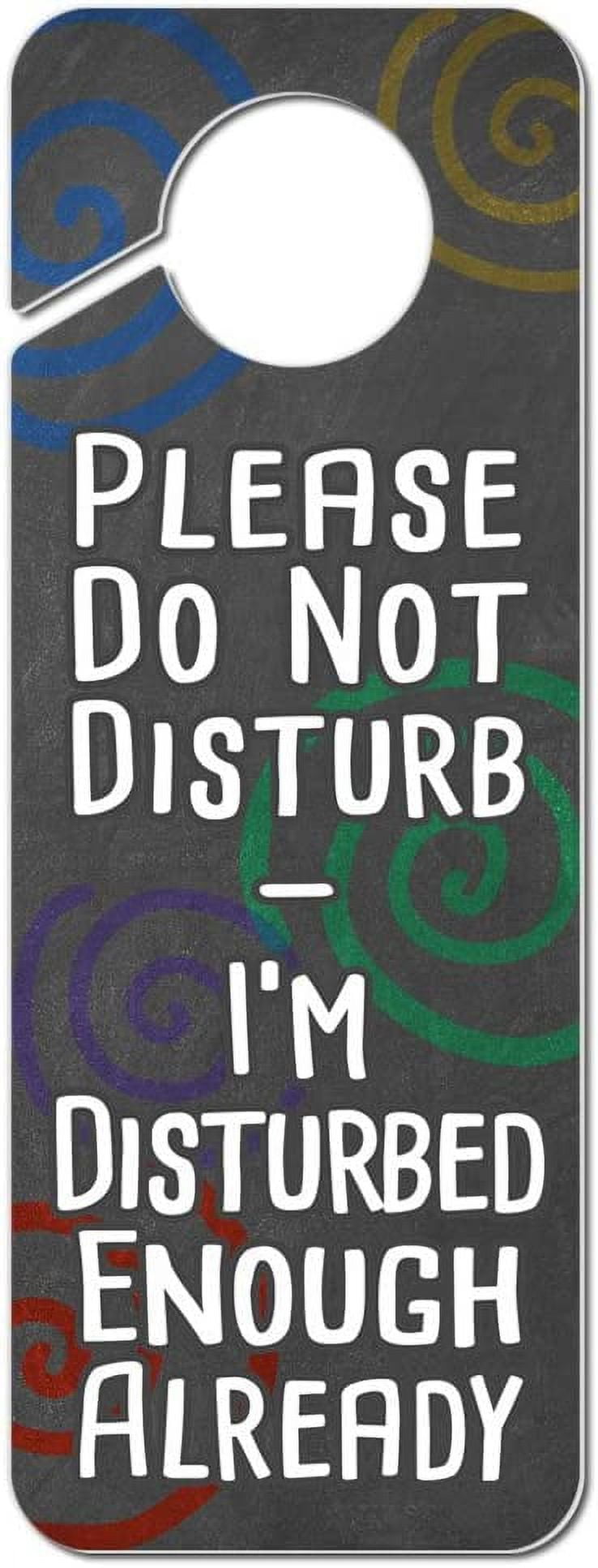 Please Do Not Disturb I'm Disturbed Enough Already Plastic Door Knob ...