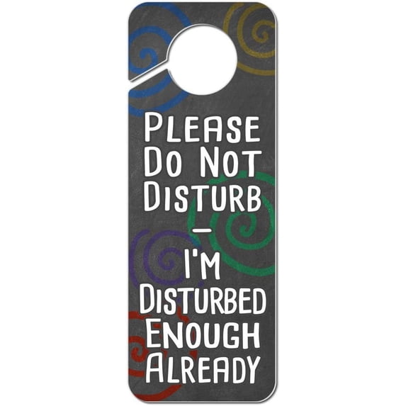 Please Do Not Disturb I'm Disturbed Enough Already Plastic Door Knob ...