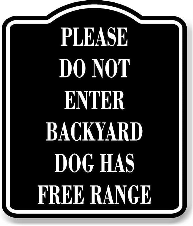 Please Do Not Enter Backyard Dog Has Free Range BLACK Aluminum ...