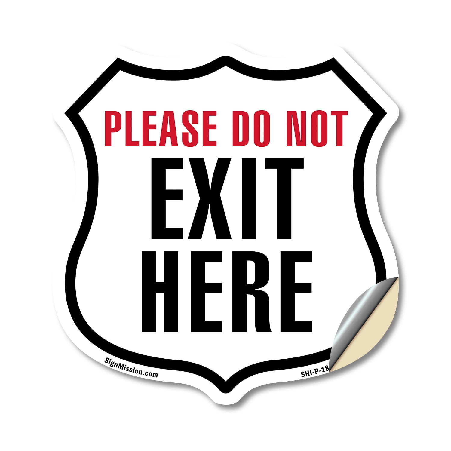 Please Do Not Exit Here 12 inch X 12 inch Shield Shaped Heavy Duty 3.2 ...