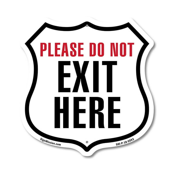 Please Do Not Exit Here 18 inch X 18 inch Shield Shaped Commercial ...