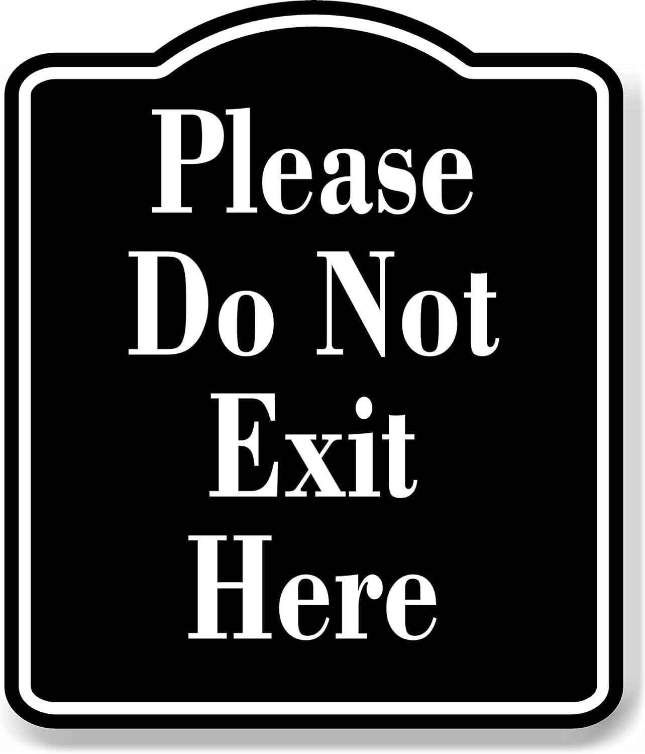 Please Do Not Exit Here BLACK Aluminum Composite Sign, 8.5"x10 ...