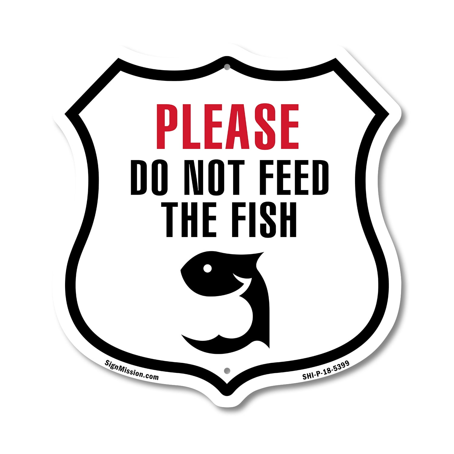 Please Do Not Feed The Fish 12 inch X 12 inch Shield Shaped Commercial ...
