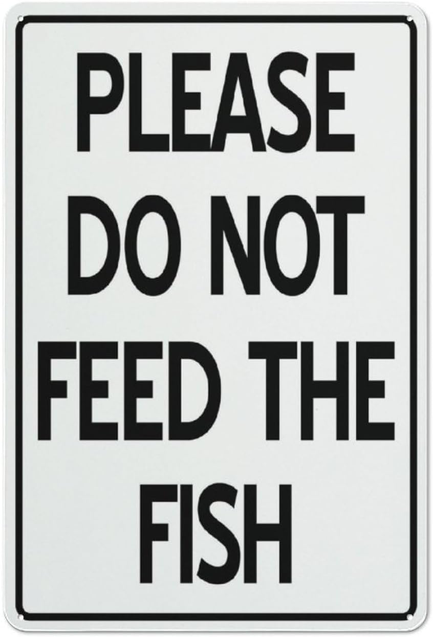 Please Do Not Feed The Fish Sign Outdoor Metal Sign - 12 X 8 Metal ...