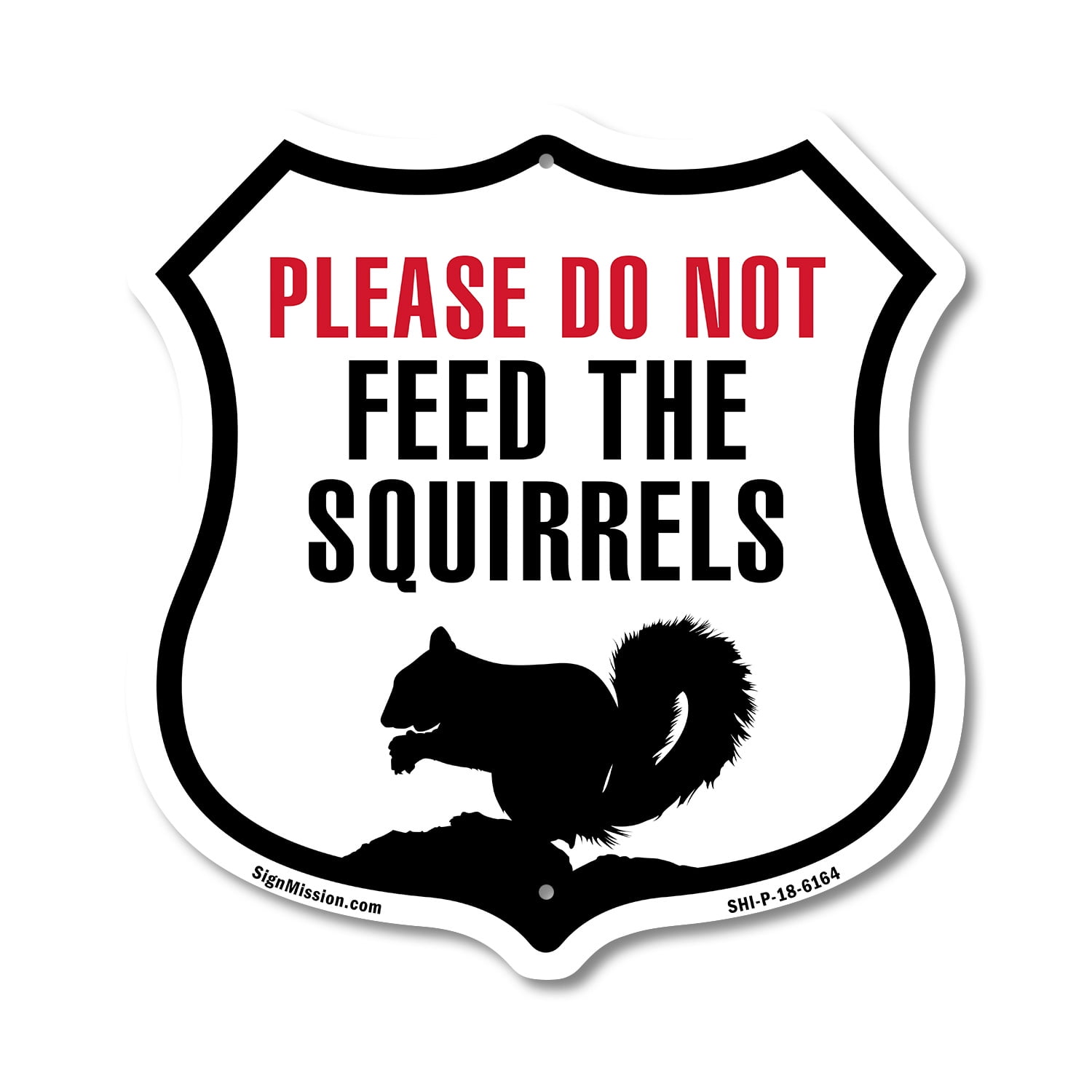 Please Do Not Feed The Squirrels 12 inch X 12 inch Shield Shaped ...