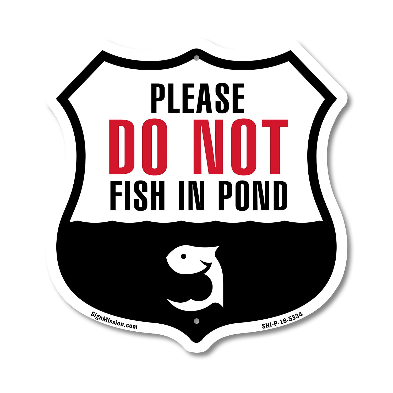 Please Do Not Fish In Pond 12 inch X 12 inch Shield-Shaped Rust-Free ...