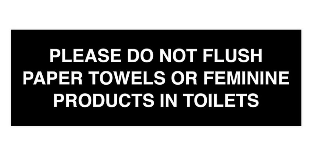 Please Do Not Flush Paper Towel Or Feminine Products In Toilets Sign ...