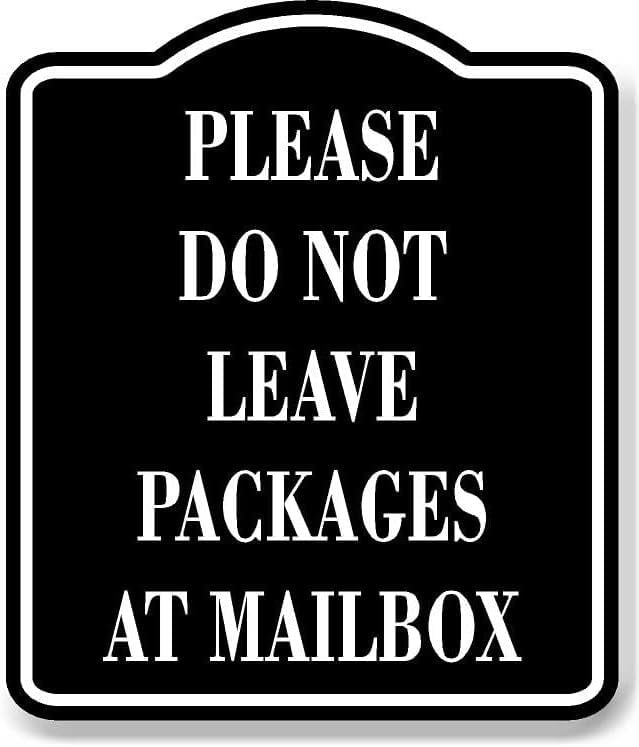 Please Do Not Leave Packages At Mailbox BLACK Aluminum Composite Sign ...