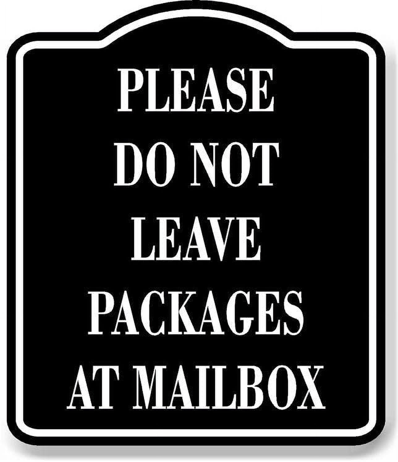Please Do Not Leave Packages At Mailbox BLACK Aluminum Composite Sign ...