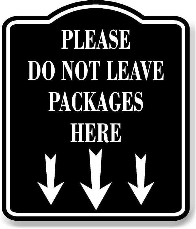 Please Do Not Leave Packages Here Down Arrows BLACK Aluminum Composite ...