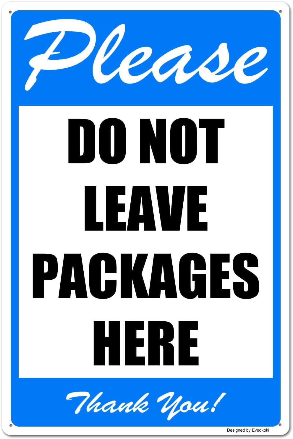 Please Do Not Leave Packages Here Thank You Signs, 12x 16 Inches ...