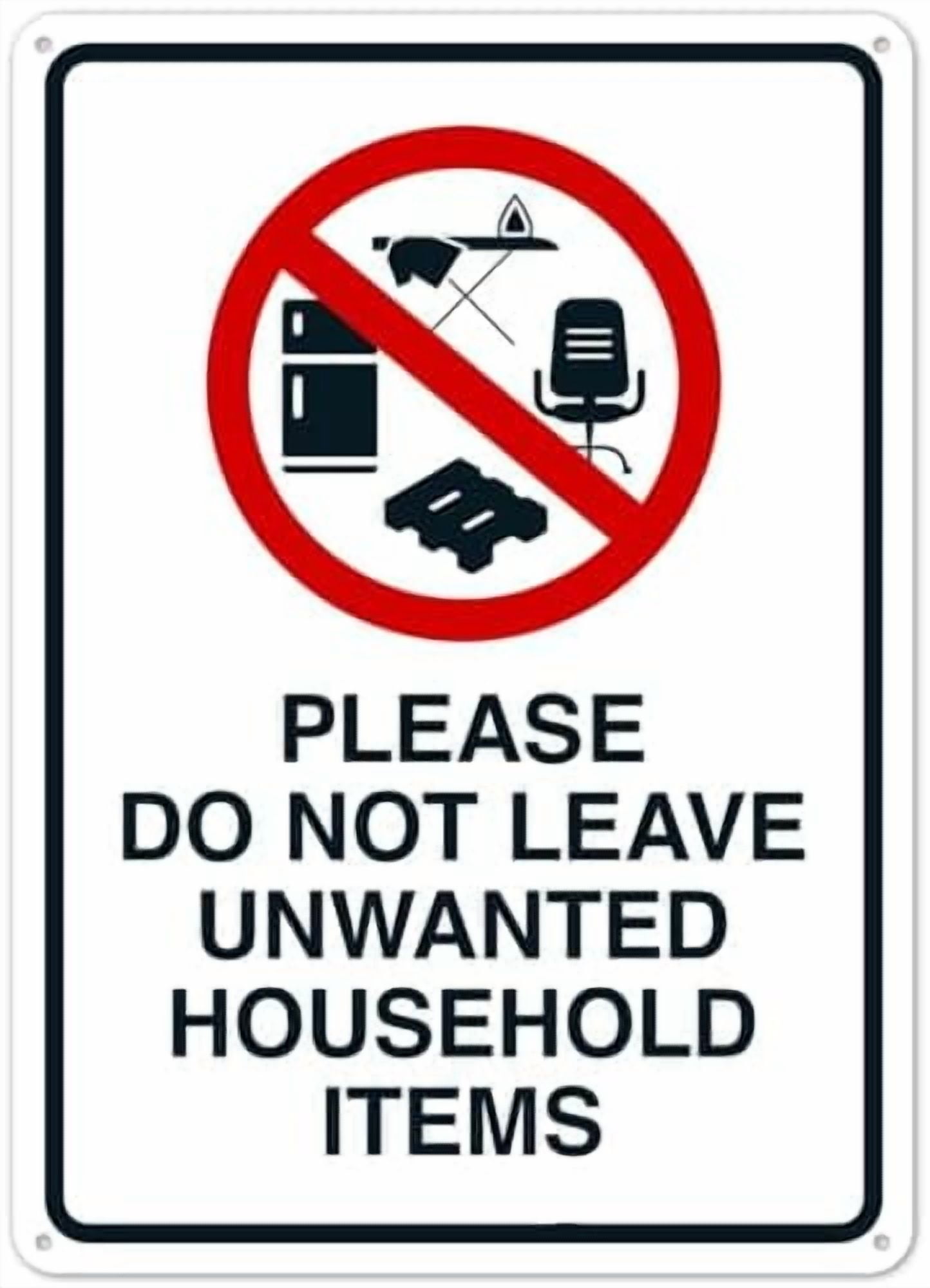 Please Do Not Leave Unwanted Household Items Sign Metal Safety Sign NO ...