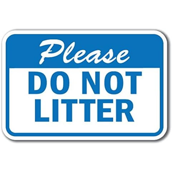 Please Do Not Litter Sign 12" X 8" Heavy Gauge Signs - Walmart.com