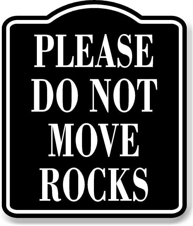 Please Do Not Move Rocks BLACK Aluminum Composite Sign, 20"x24 ...
