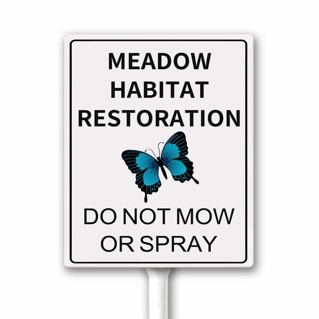 Please Do Not Mow or Spray Meadow Habitat Restoration sign 7X8.8 Ines ...