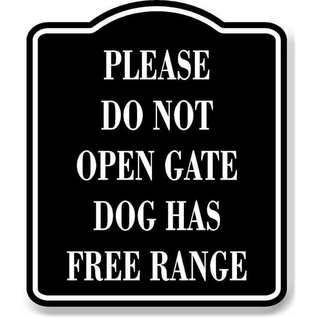 Please Do Not Open Gate Dog Has Free Range BLACK Aluminum Composite ...