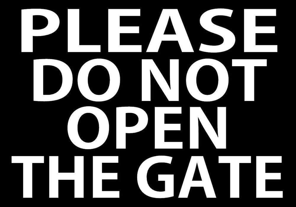 Please Do Not Open The Gate Metal Sign 8x12 inches - Walmart.com