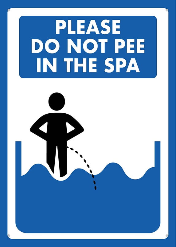 Please Do Not Pee In The Spa Sign Outdoor Metal Sign - 12 X 8 Metal ...