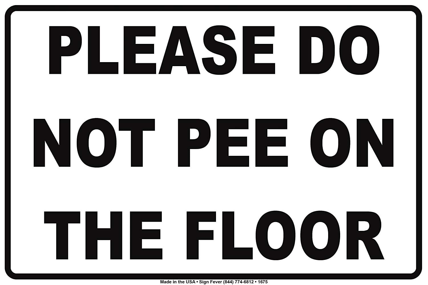 Please Do Not Pee On The Floor Gag Jokes Funny Meme Notice Aluminum ...