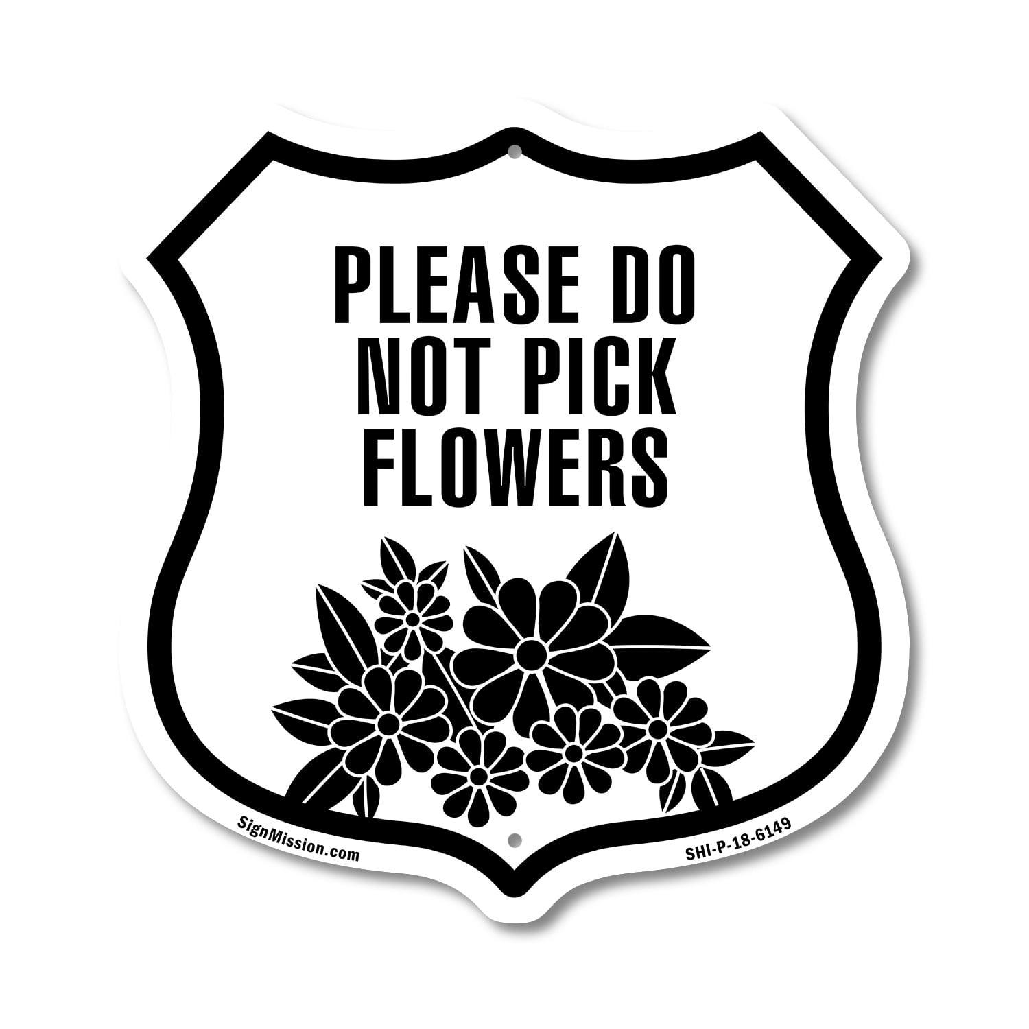 Please Do Not Pick Flowers 12 inch X 12 inch Shield Shaped Commercial ...