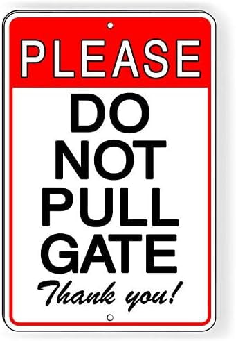 Please Do Not Pull Gate Metal Sign Warning Driveway 12"x8" - Walmart.com