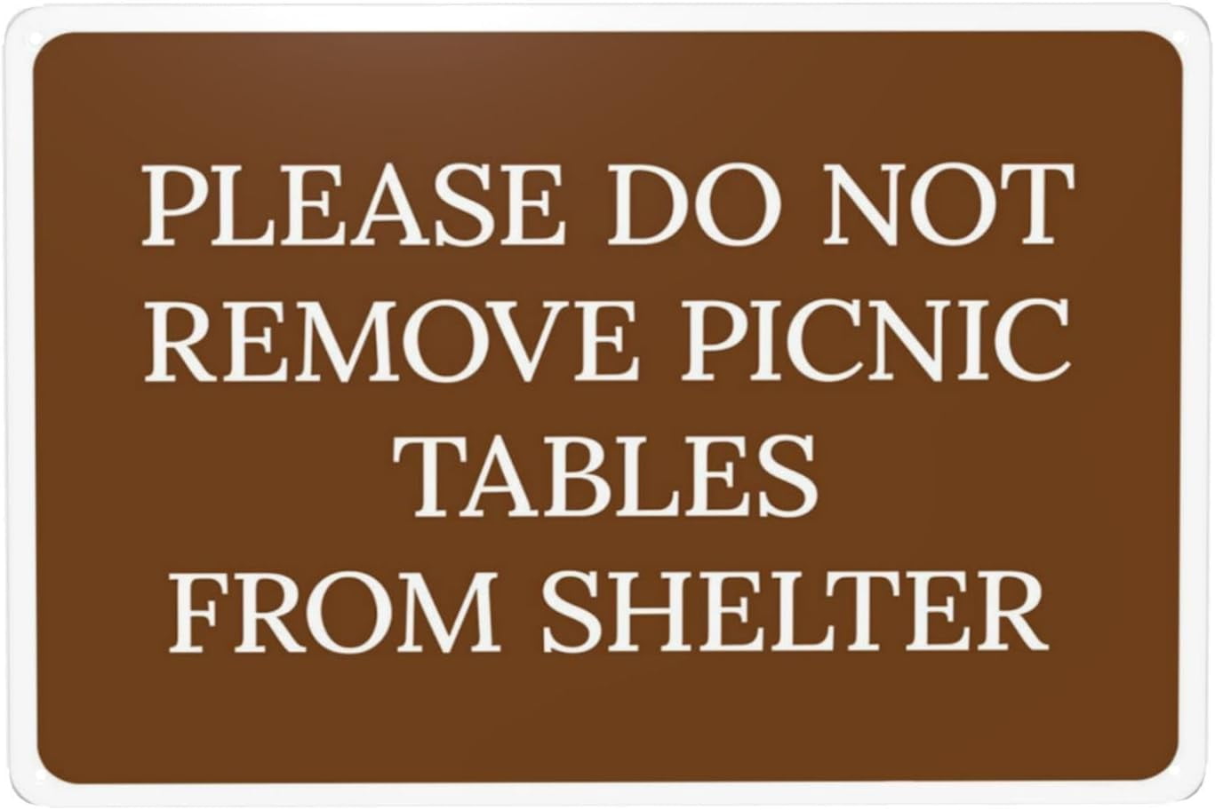 Please Do Not Remove Picnic Tables From Shelter Metal Warning Sign ...