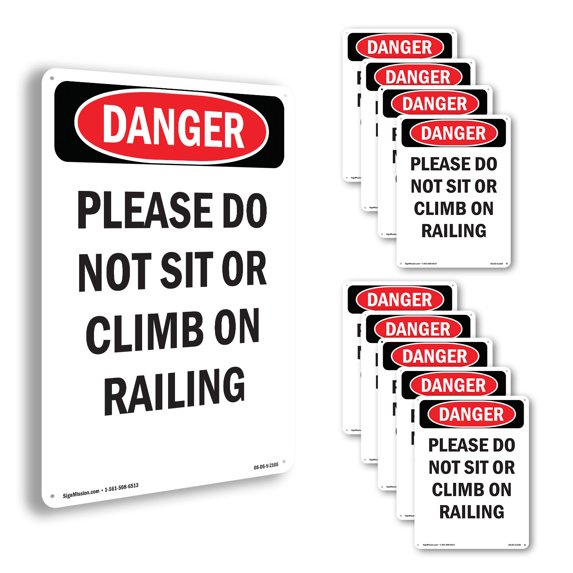 Please Do Not Sit Or Climb On Railing OSHA Danger Aluminum Sign 18 Inch ...