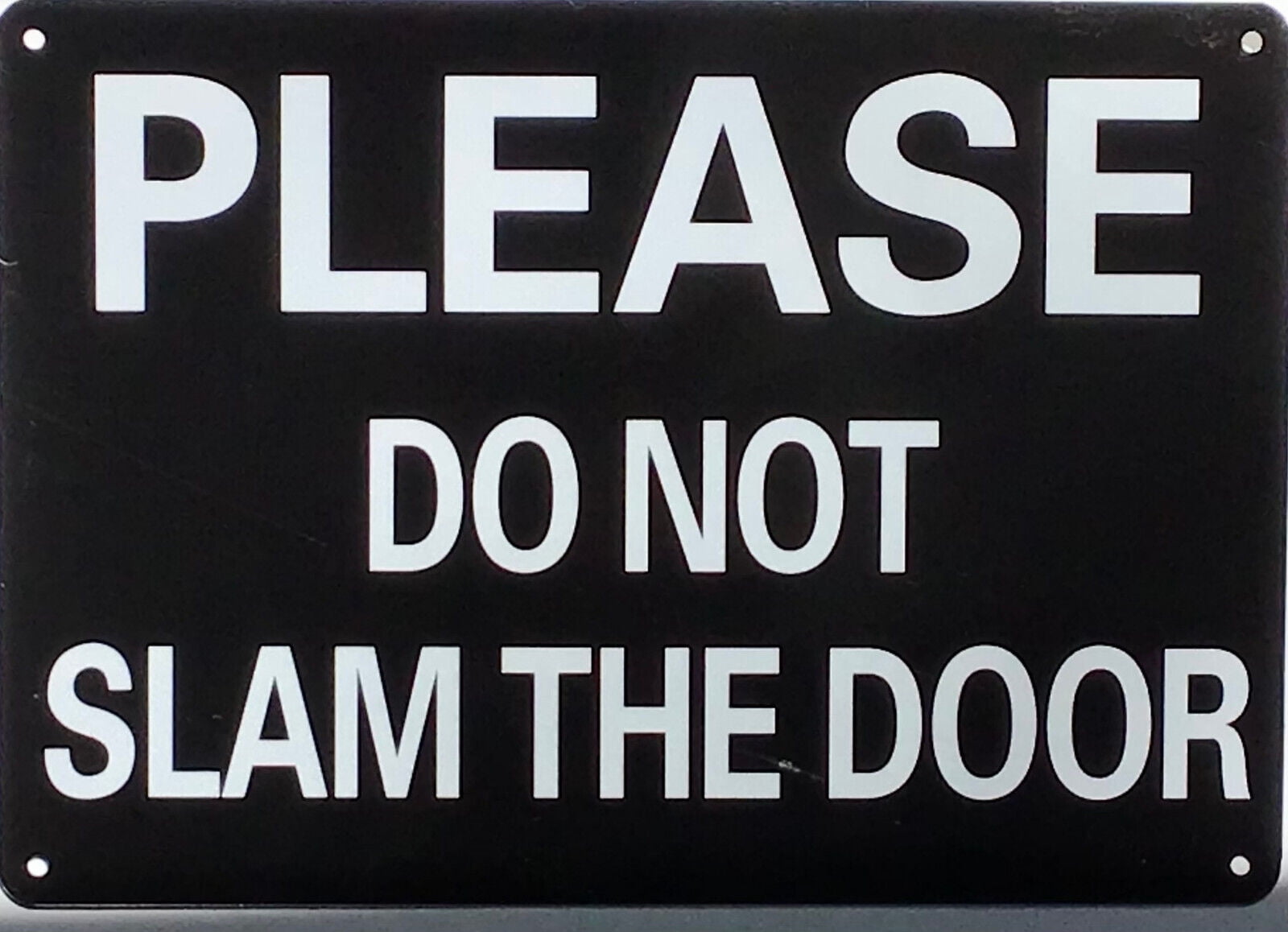 Please Do Not Slam The Door SIGN (7X10,White,Aluminum)-ref21422 ...