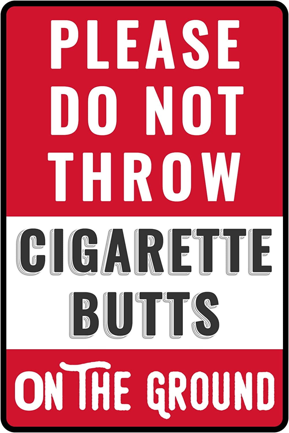 Please Do Not Throw Cigarette Butts On The Ground Sign Metal Tin Sign 8 ...