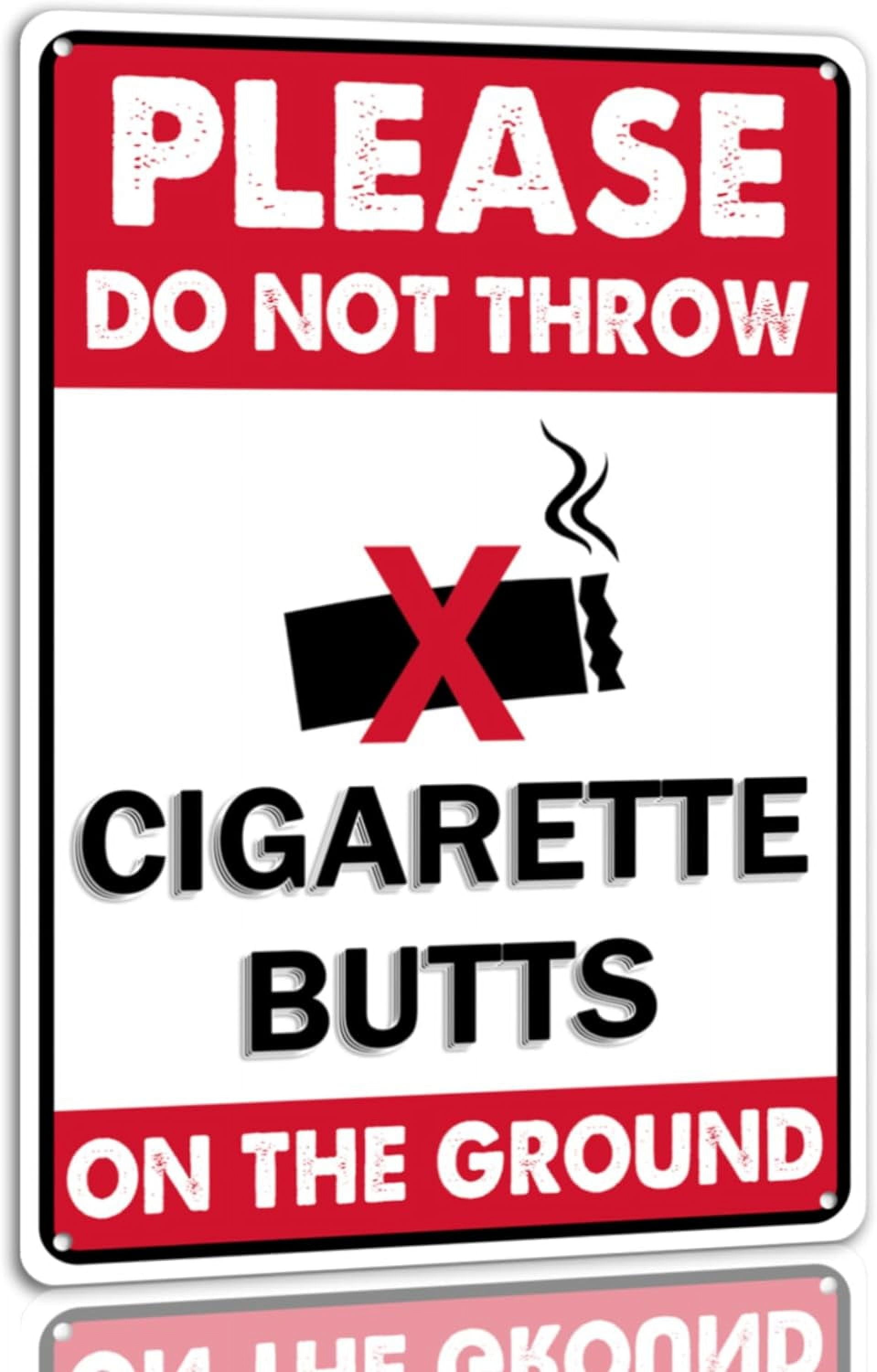 Please Do Not Throw Cigarette Butts On The Ground Tin Sign Funny ...